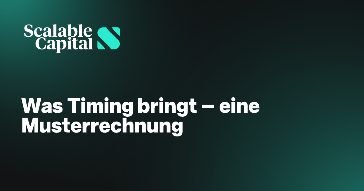 Was Timing bringt | Scalable Capital