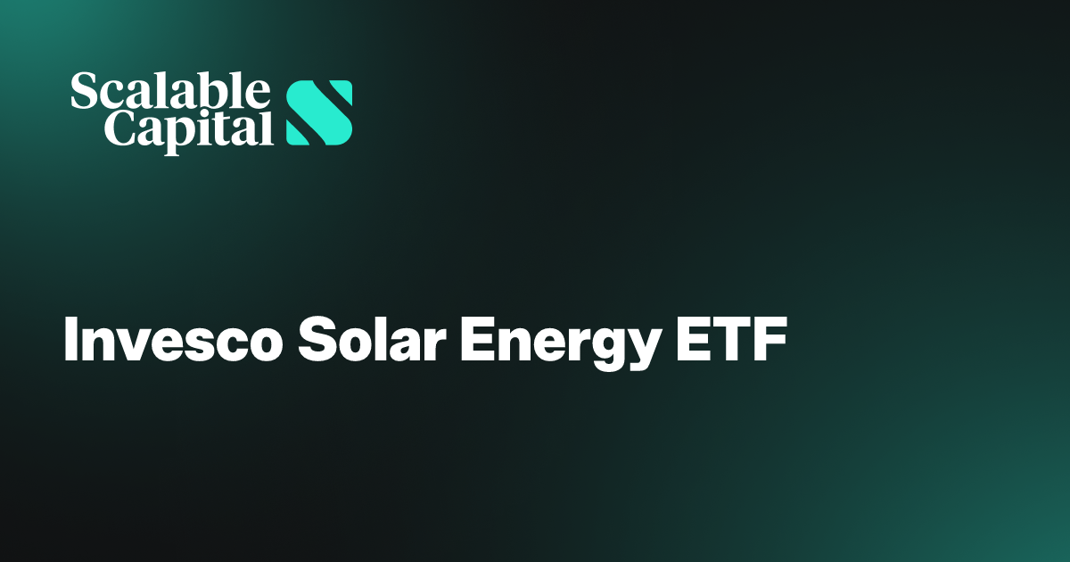 Invesco Solar Energy ETF | Scalable Capital