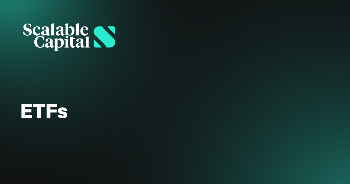 ETFs | Scalable Capital