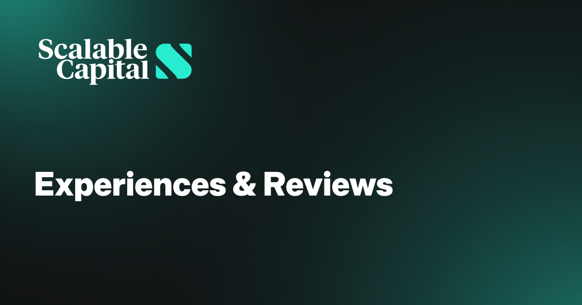 Experiences & Reviews | Scalable Capital