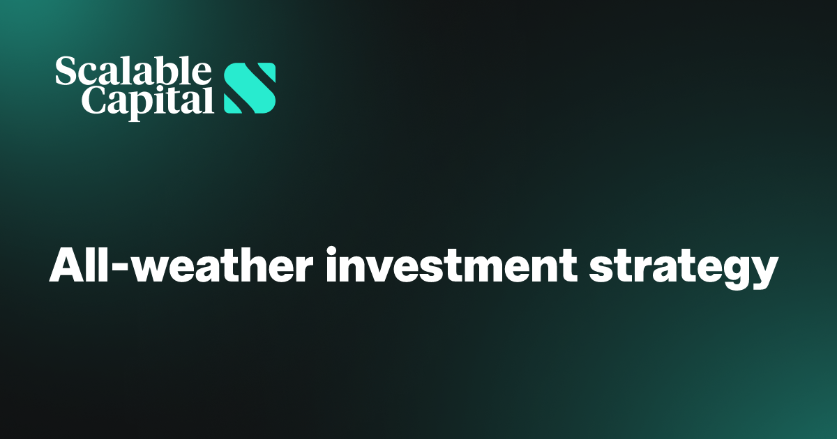 All-weather investment strategy | Scalable Capital